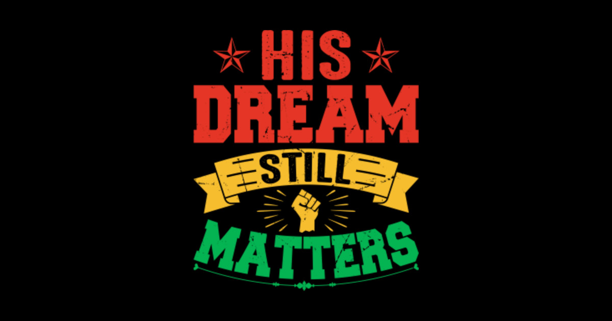His Dream Still Matters - MLK 2023 Day - Mlk Day - Tapestry | TeePublic