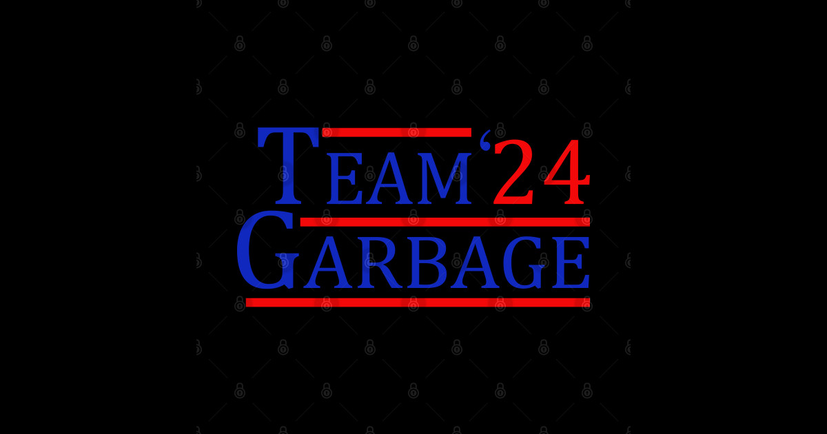 Team Garbage For Trump 2024 Supporters - Team Garbage For Trump 2024 ...