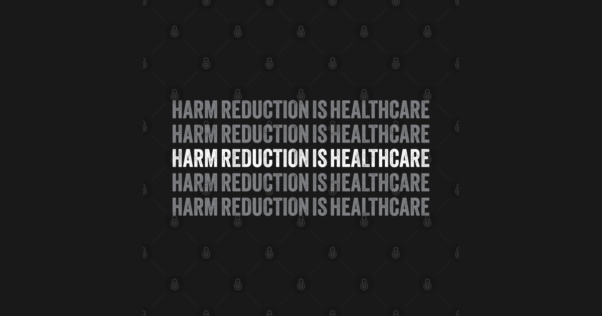 Harm Reduction Is Healthcare tee mental health Awareness month ...
