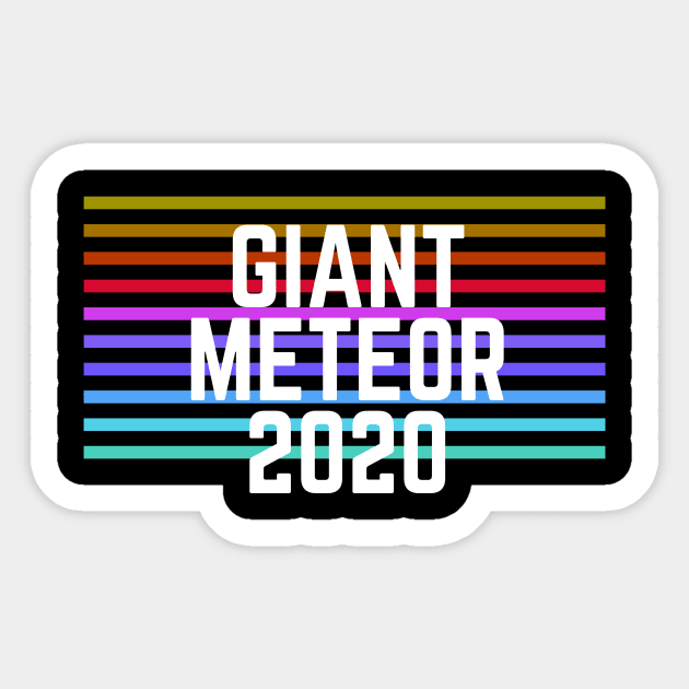 Giant Meteor 2020 - Giant Meteor 2020 - Sticker | TeePublic