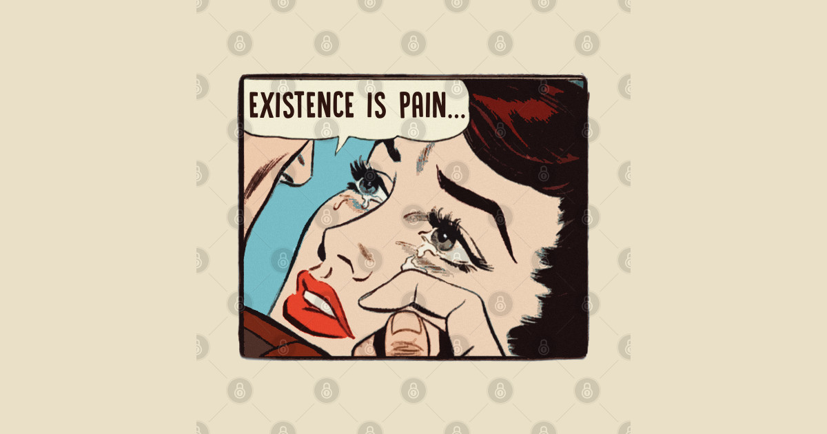 Existence Is Pain - Nihilist Statement Tee - Existentialism - Sticker ...