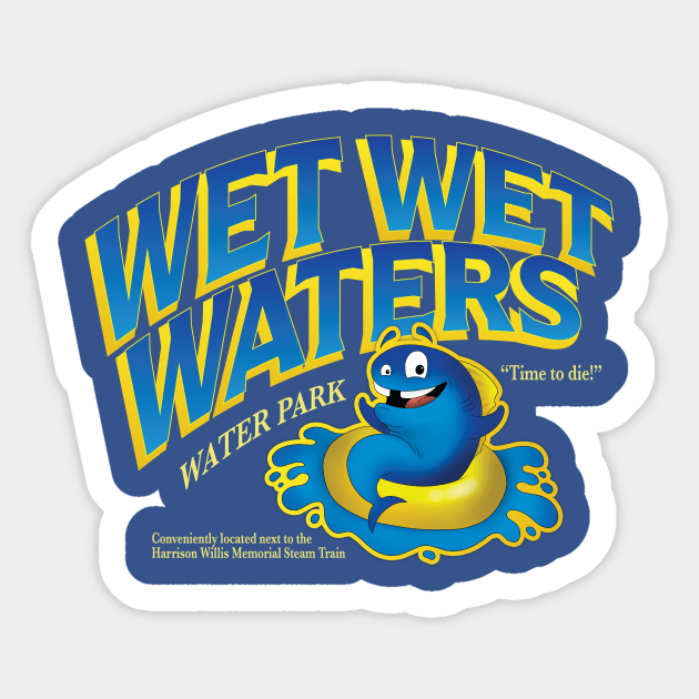 Wet Wet Waters Water Park-Dark Design - Hey Riddle Riddle - Sticker ...