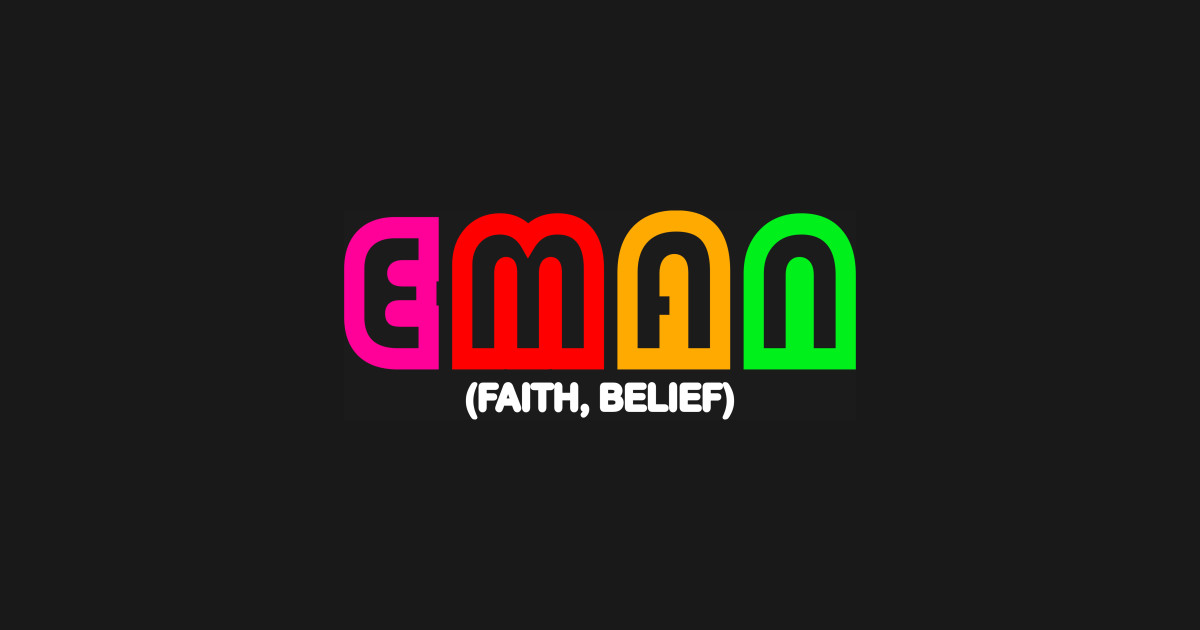 Eman - Faith, Belief - Eman - T-Shirt | TeePublic