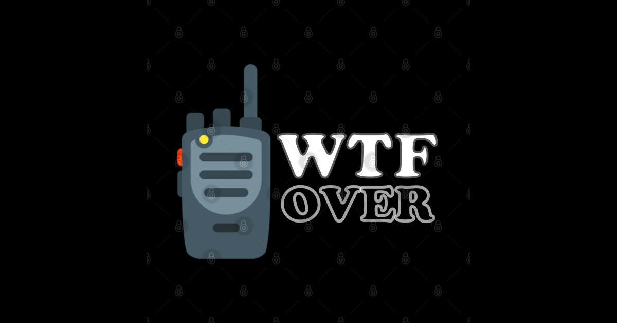 WTF Over - Wtf - Sticker | TeePublic