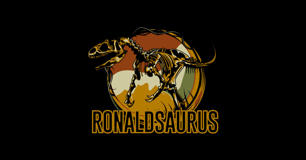 Ronaldsaurus Ronald Dinosaur T-Rex - Ronald - Posters and Art Prints | TeePublic
