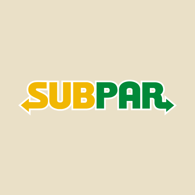 sub par - Sub Par - T-Shirt | TeePublic