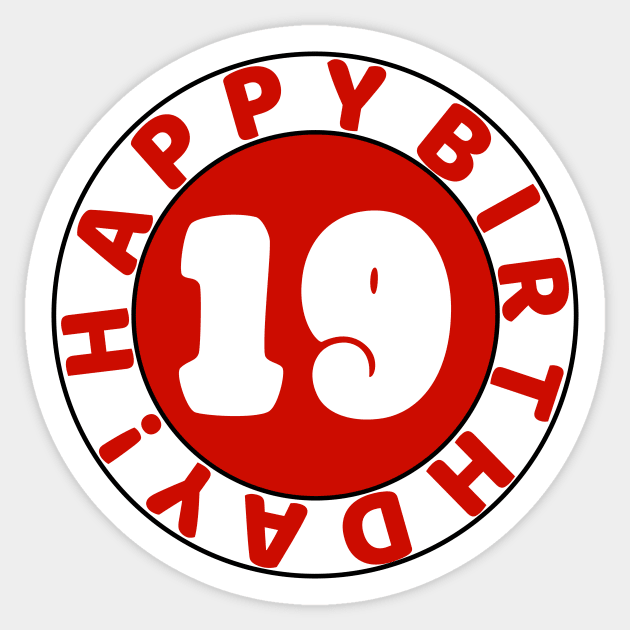 Happy 19th birthday - 19 Years Old Birthday Gift - Sticker | TeePublic