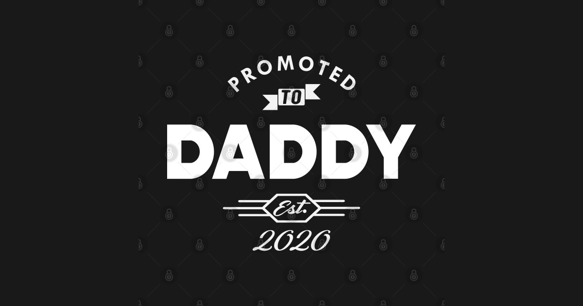 New Daddy - Promoted to Daddy Est. 2020 - Get Promoted To Daddy - T ...