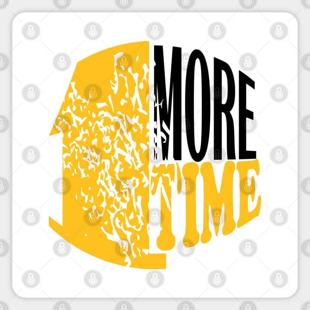 1 more time - One More Time - Sticker | TeePublic