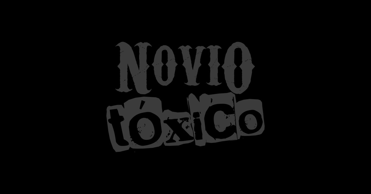 Novio Tóxico - Novio Toxico - Sticker | TeePublic