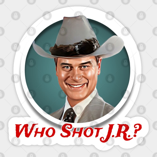 Who Shot J.R.? - Jr Ewing - Sticker | TeePublic