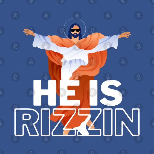 HE IS RIZZEN HOLY JESUS - He Is Rizzin - T-Shirt sold by Elegant Awl ...