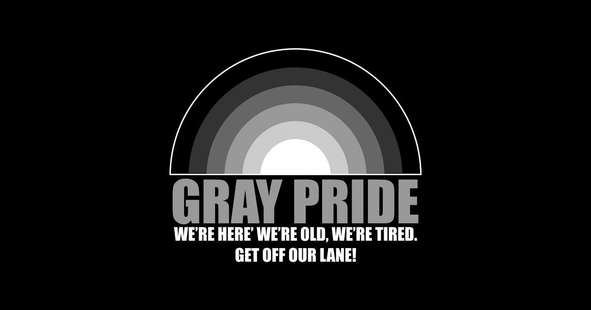 Gray Pride - Funny Old People - No LGBT - Gray Pride Funny Old People No Lgbt - Sticker | TeePublic