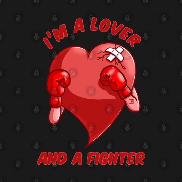 I'm a Lover and a Fighter version 2.0 - Heart - T-Shirt | TeePublic