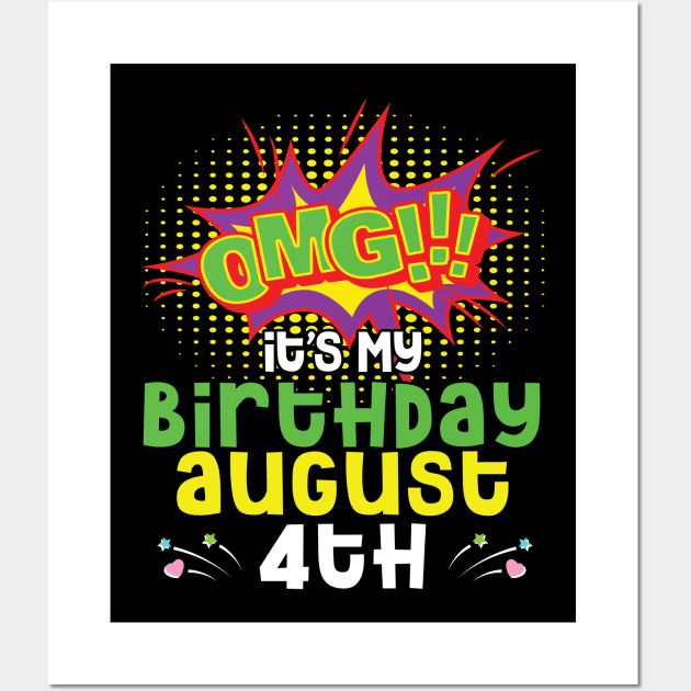 OMG It's My Birthday On August 4th Happy Birthday To Me You Daddy Mommy ...