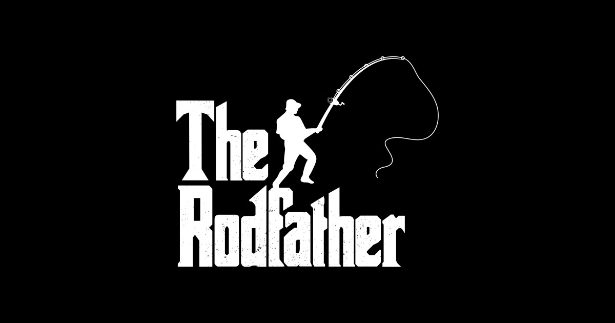 The Rodfather Funny Fisherman Fishing Addicted Gift - Rodfather Fishing ...