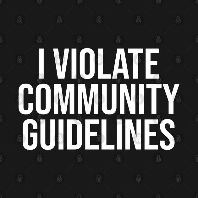I Violate Community Guidelines - I Violate Community Guidelines - T ...