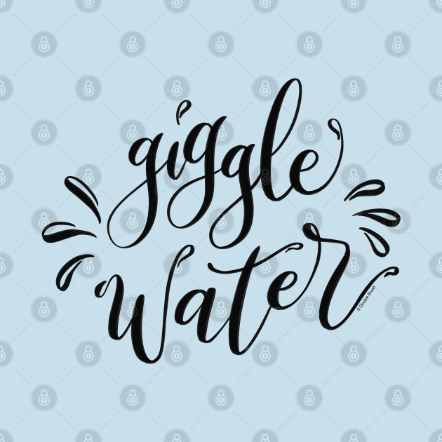 Giggle Water Hand Letter Black Design - Giggle Water - T-Shirt | TeePublic