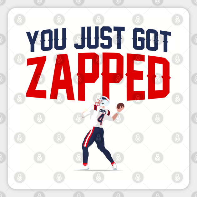 you just got zapped - Bailey Zappe - Sticker | TeePublic