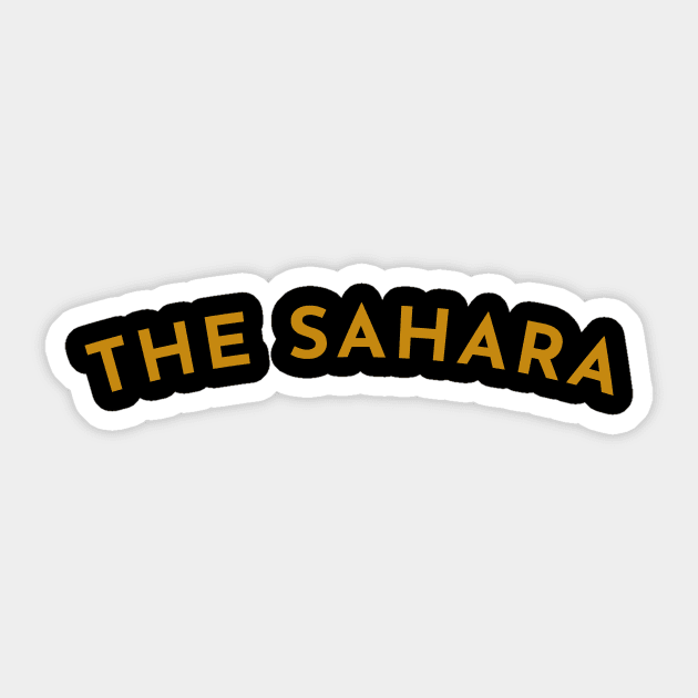 The Sahara Typography - Sahara - Sticker | TeePublic