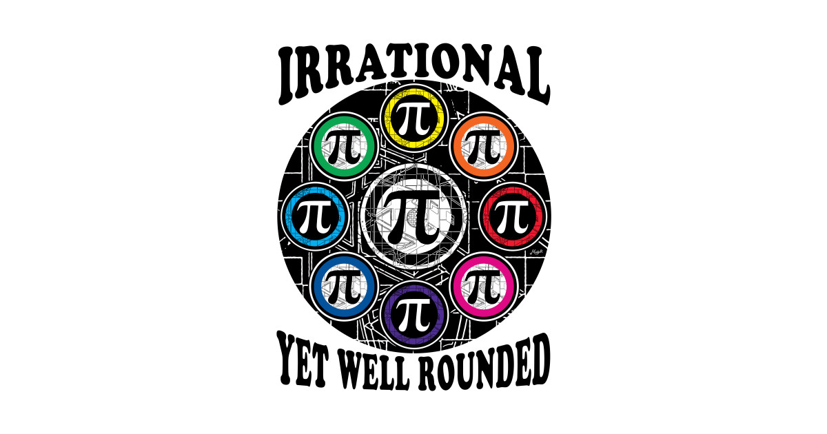 Ultimate Irrational Pi Day Symbol - Pi Day - Posters and Art Prints ...