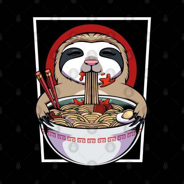 Sloth - Ramen Sloth - Cute Kawaii Noodle Soup Eating Sloth - Sloth ...