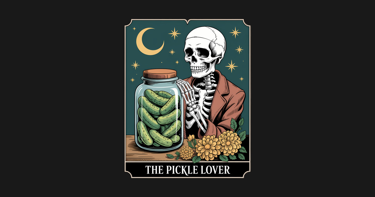 The Pickle Lovers Tarot Card Skeleton - The Pickle Lovers Tarot Card ...