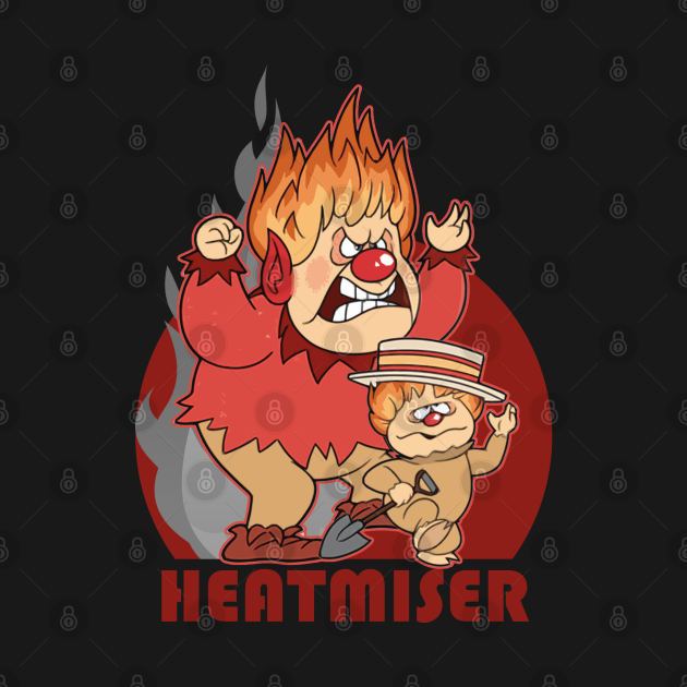 Heat miser - burn - Heat Miser - T-Shirt sold by DaviGonzales | SKU ...