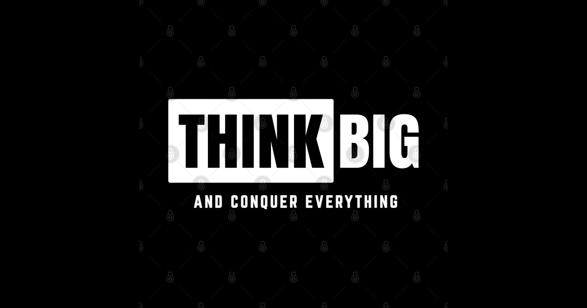 Think Big And Conquer Everything (Dark Edition) - Think Big - Sticker ...