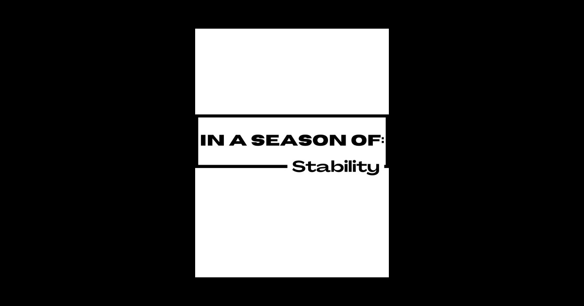 In a season of stability - Minimalist - Sticker | TeePublic