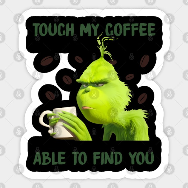 Touch My Coffee - Touch My Coffee - Sticker | TeePublic