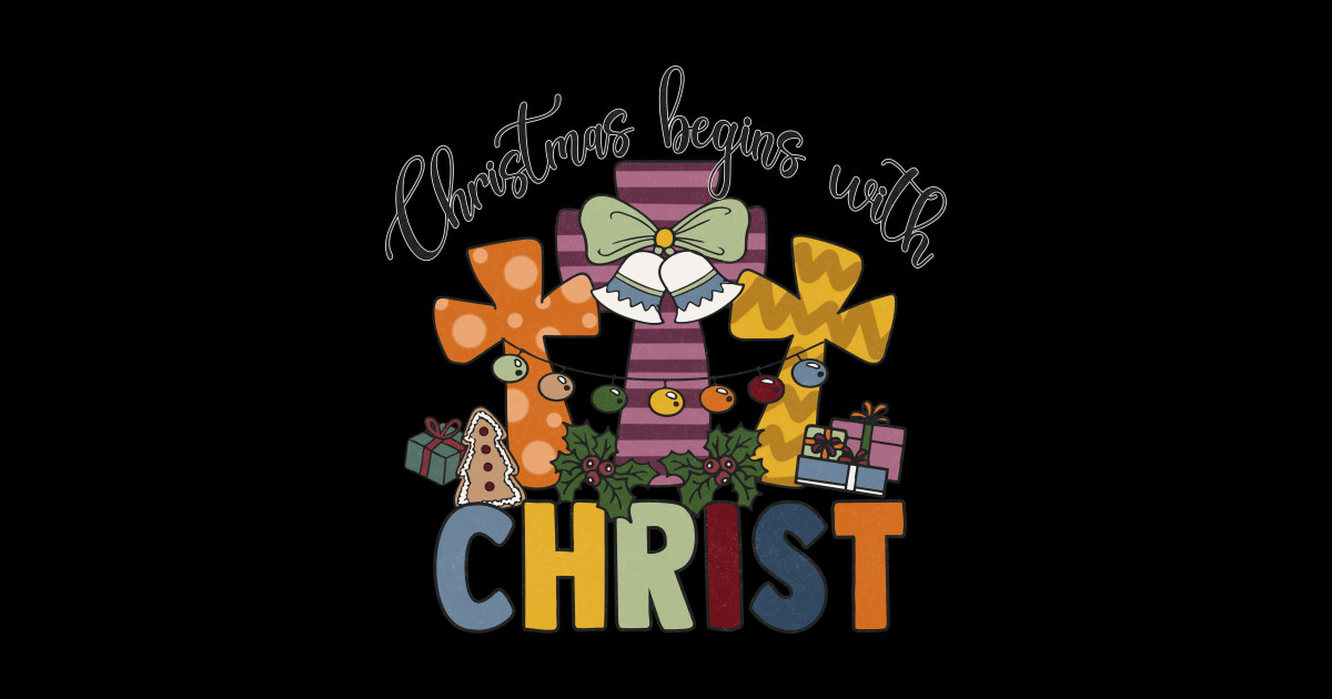 Christmas Begins With Christ - Jesus Christmas - Pin | TeePublic