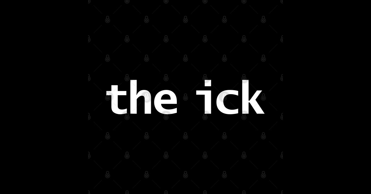 The Ick Minimal Typography White Text - Ick - Posters and Art Prints ...