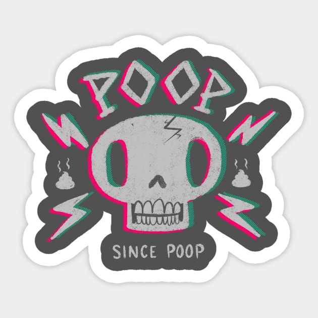 Poop Skull - Since Poop - Awesomness - Sticker | TeePublic