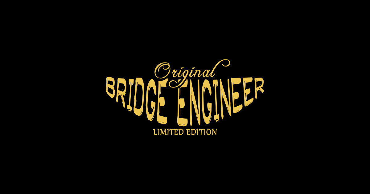 Bridge Engineer Funny Job Title Worker Funny Bridge Engineer - Bridge ...