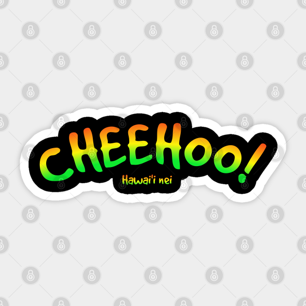 Hawaii Cheehoo - Hawaiian Style Beach Aloha - Sticker | TeePublic
