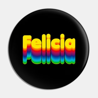 Rainbow Felicia Name Label Pins and Buttons for Sale | TeePublic