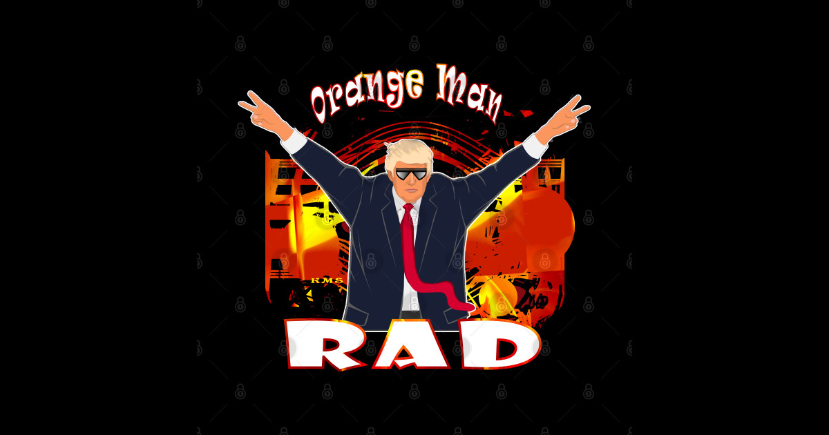 Funny Donald Trump Orange Man Rad Pro Trump - Donald Trump - Sticker | TeePublic