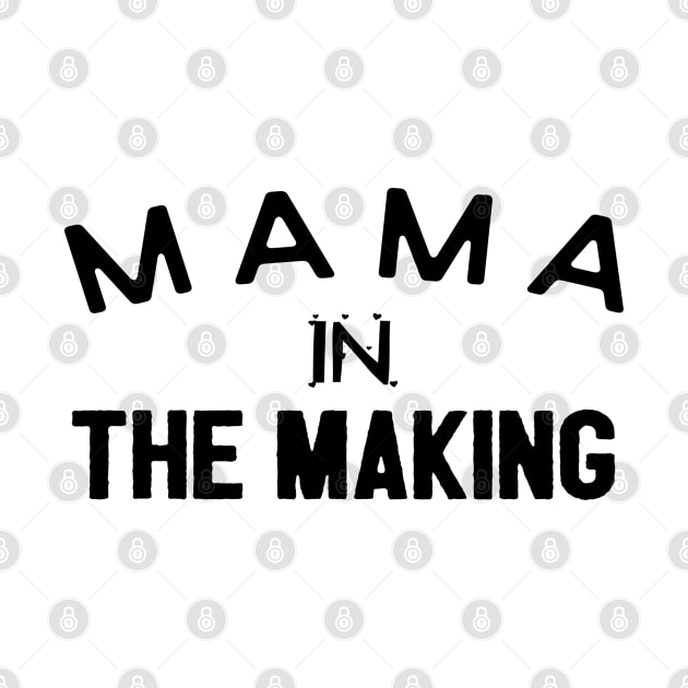 Mama In The Making - Mama In The Making - T-Shirt | TeePublic