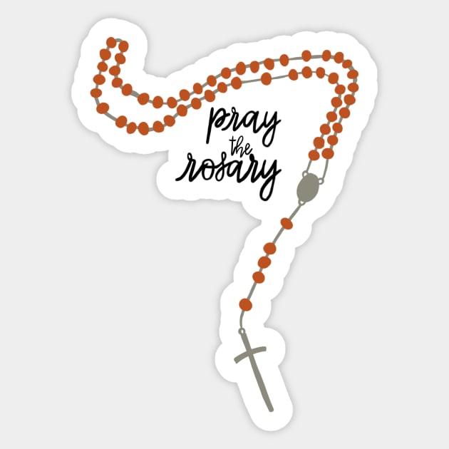 Pray the Rosary! - Catholic - Sticker | TeePublic