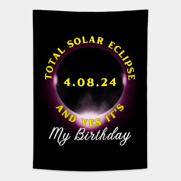TOTAL ECLIPSE 2024 AND YES IT'S MY BIRTHDAY - Eclipse 2024 - Tapestry | TeePublic
