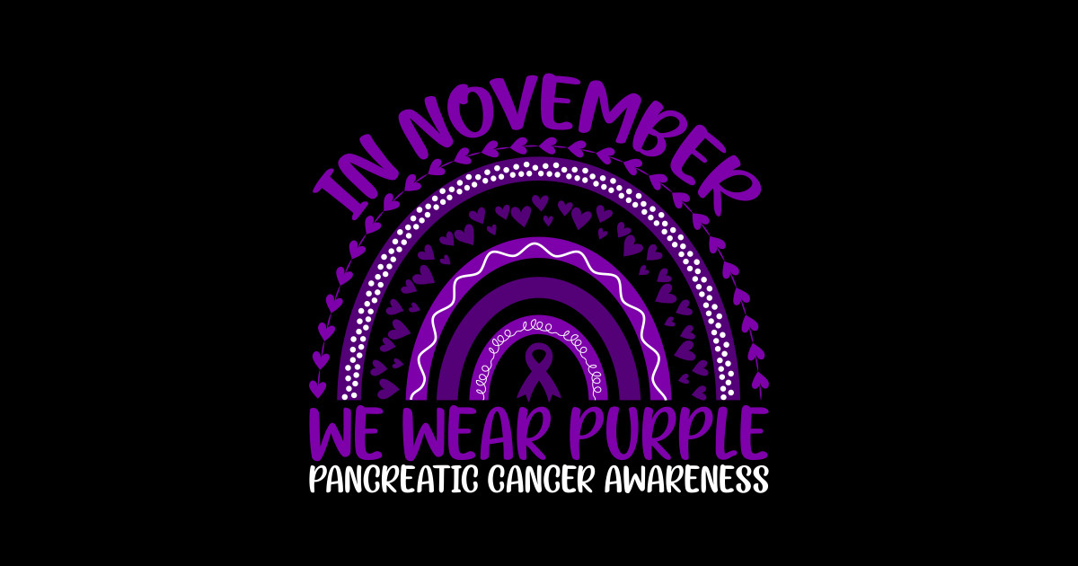 In November We Wear Purple Pancreatic Cancer Awareness - Pancreatic ...