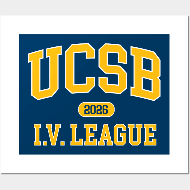 UCSB Class of 2026 I.V. League - Ucsb - Posters and Art Prints | TeePublic