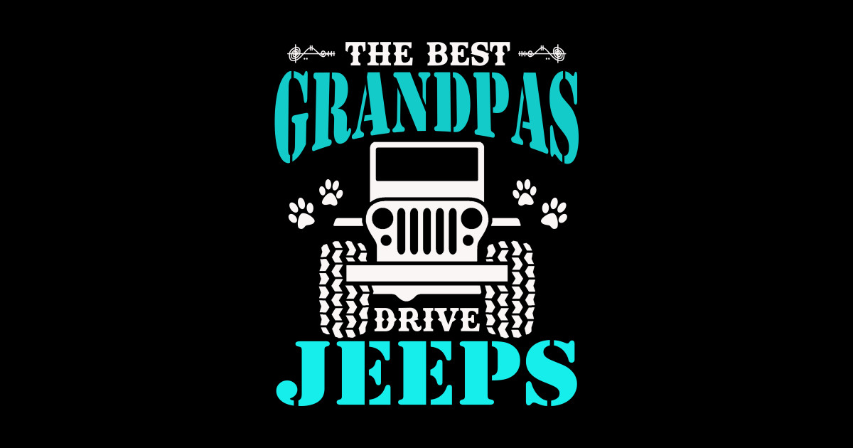 The Best Grandpas Drive Jeeps Cute Dog Paws Father's Day Gift Jeep Men ...