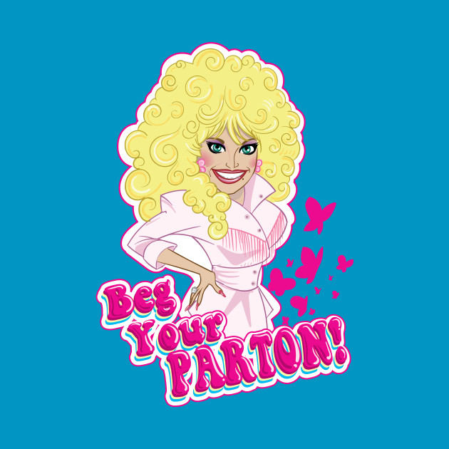 Beg Your Parton Dolly Parton Mug Teepublic