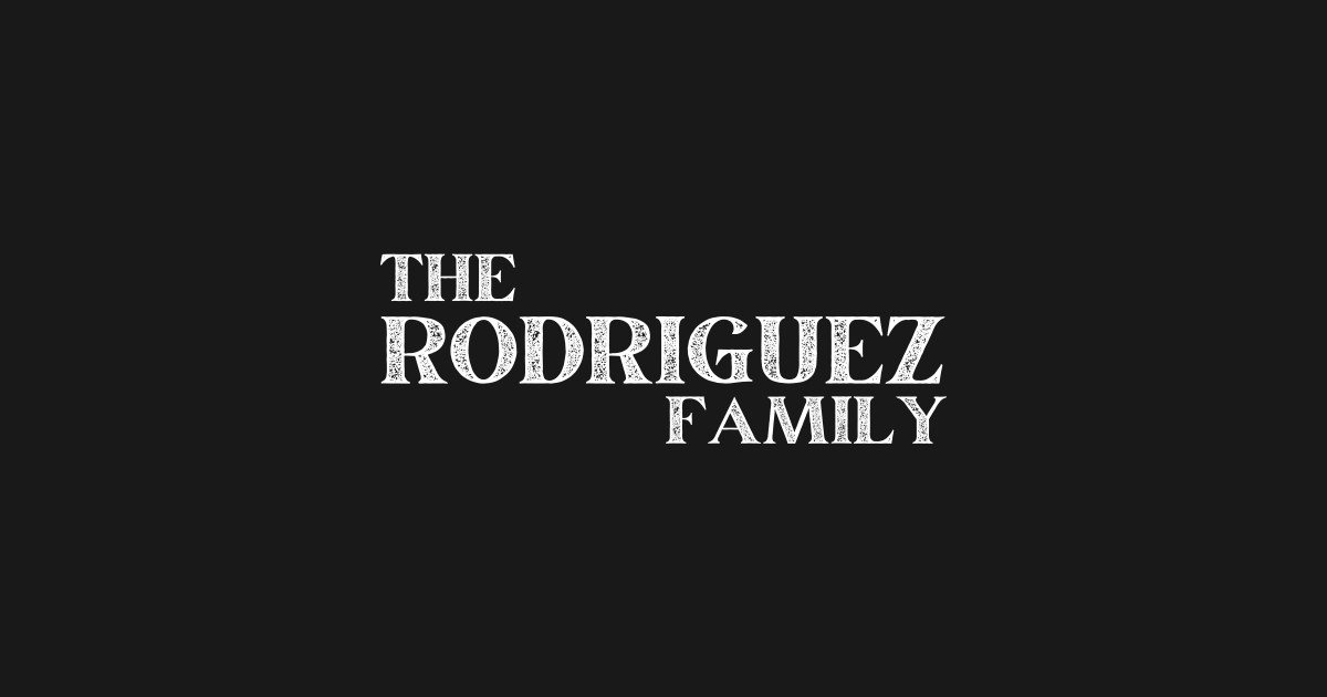 The RODRIGUEZ Family - Rodriguez - T-Shirt | TeePublic