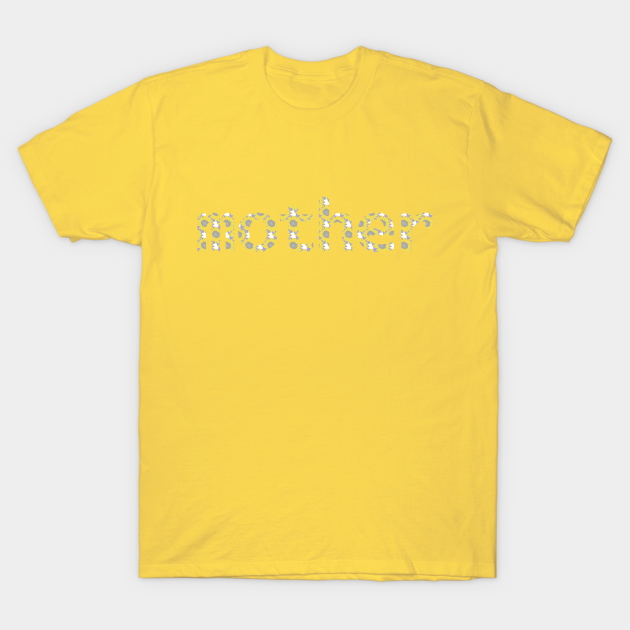 Yellow Mother Floral Mom Art Typography - Mothers Day - T-Shirt | TeePublic