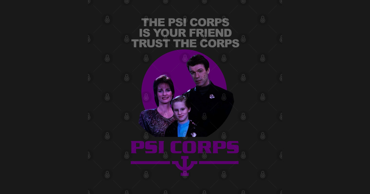 The Psi Corp is your Friend - Trust the Psi Corps - Babylon 5 - Kids ...
