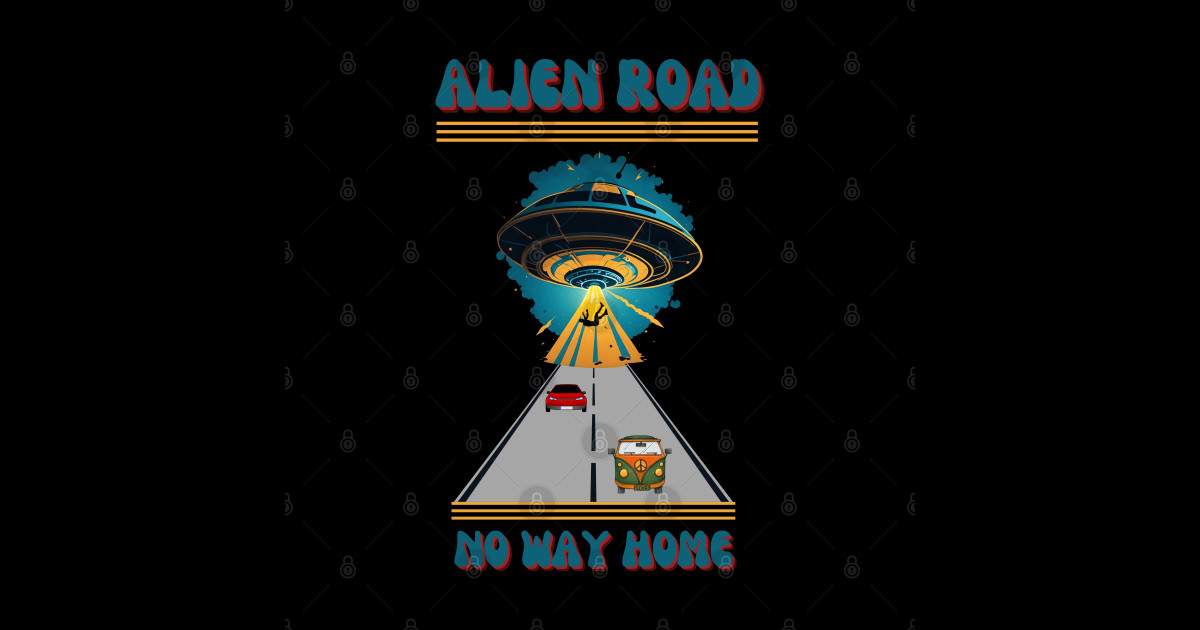 Alien Road, No Way Home - Alien Abduction - Sticker | TeePublic