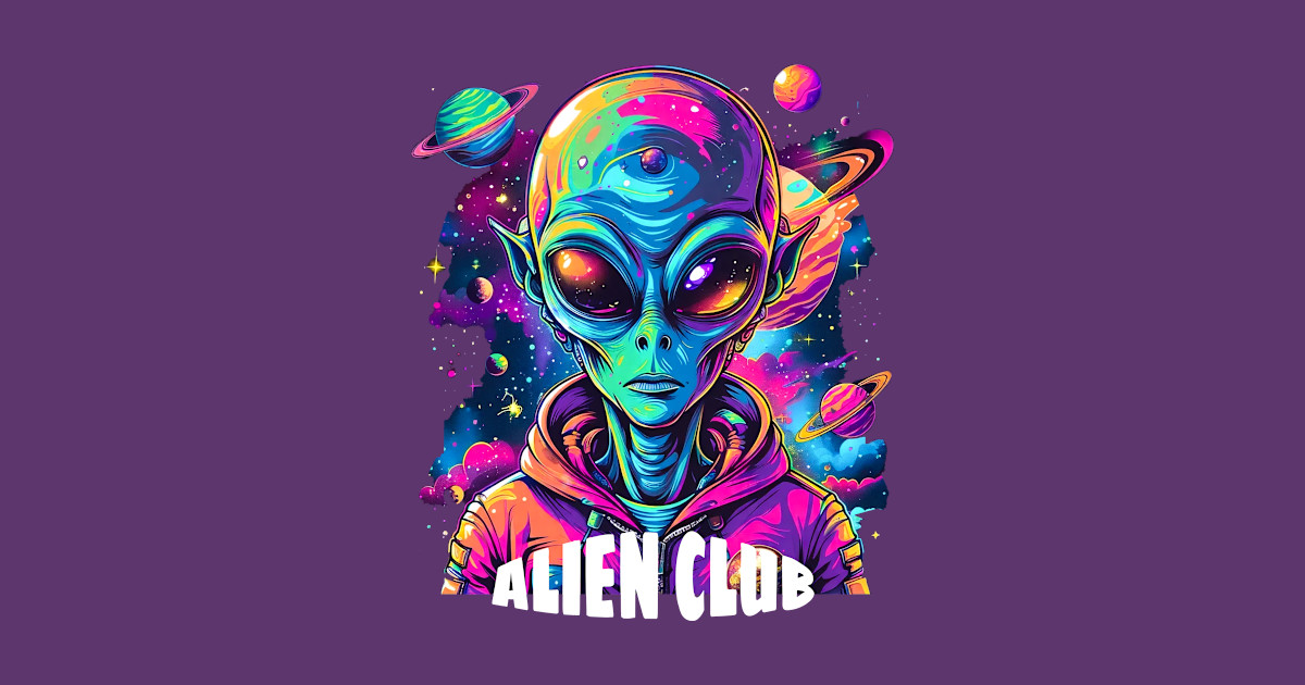 Alien Club Series: Out of This World Tees! 👽🌌 - Alien - T-Shirt | TeePublic